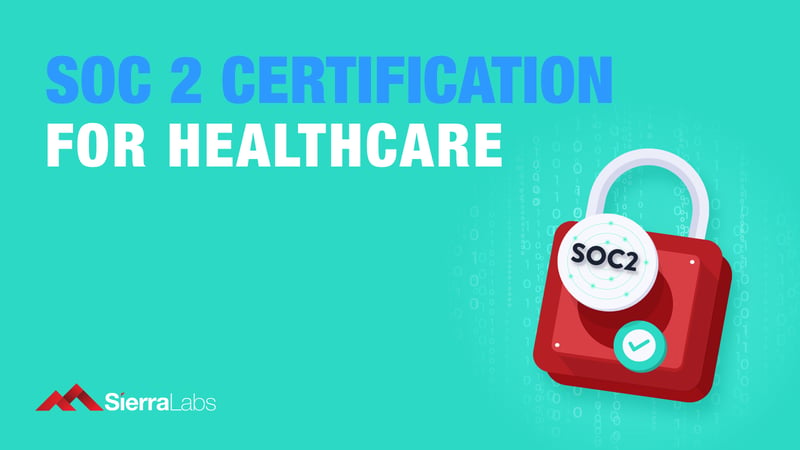 The Importance of SOC 2 Certification for Healthcare